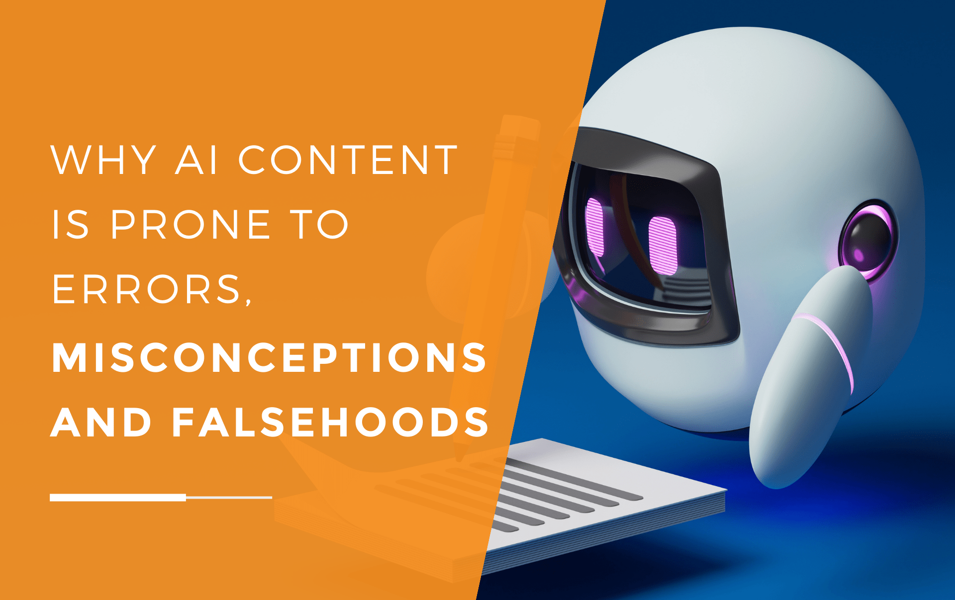 Why AI Content Is Prone To Errors, Misconceptions And Falsehoods